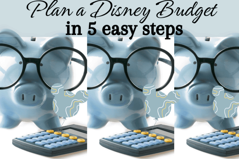 How to plan a Disney Budget in 5 easy steps - Pixie Packing Travel Co