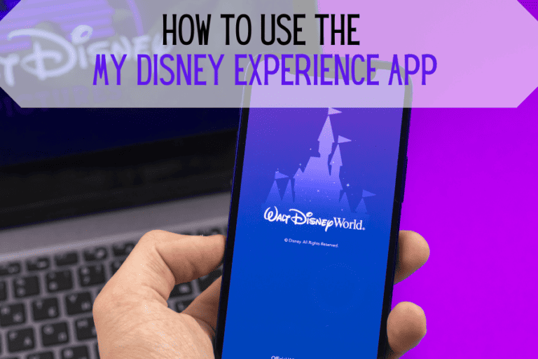 Complete Guide: How to Use the My Disney Experience App - Pixie Packing ...